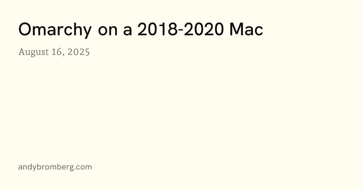 Omarchy on a 2018-2020 Mac | Andy Bromberg